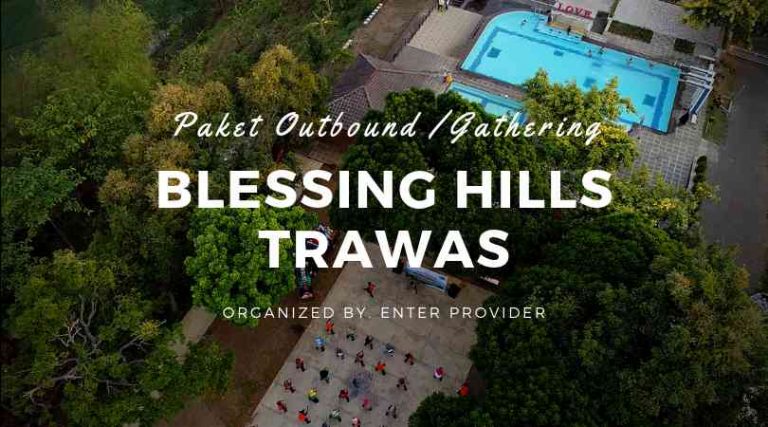 Paket Outbound Gathering di BLESSING HILLS TRAWAS MOJOKERTO